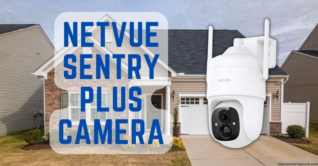 Netvue Sentry Plus Camera - Home Smart Secure